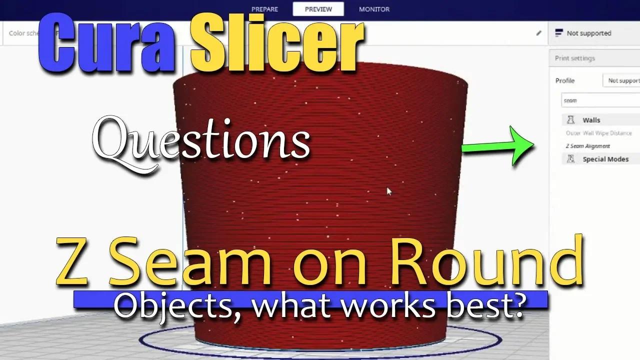 Cura Questions - Best Z Seam Placement for round objects