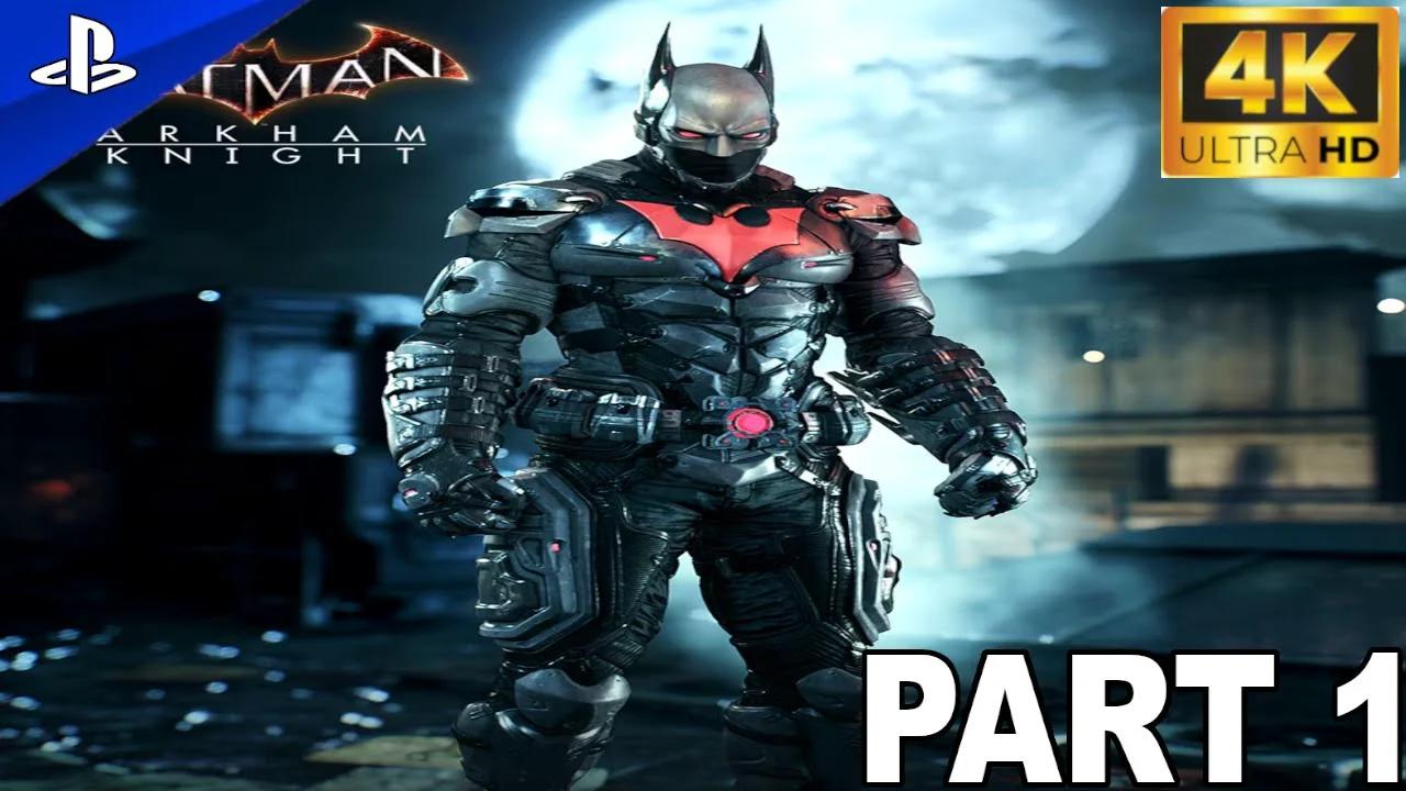 Batman: Arkham Knight - Full Game Walkthrough Part 1 [ULTRA 4K 60FPS HDR]