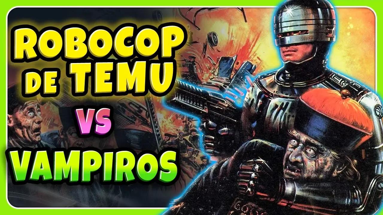 🤖 El ROBOCOP MÁS CUTRE contra VAMPIROS | ROBO VAMPIRE