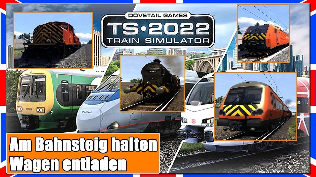 Train Simulator 2022 | ACADAMY | Am BAHNSTEIG HALTEN | Wagen entladen ...