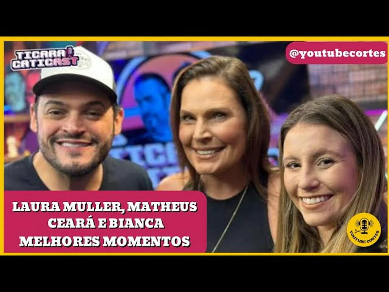 LAURA MILLER, MATHEUS CEARÁ E BIANCA NO TICARACATICAST