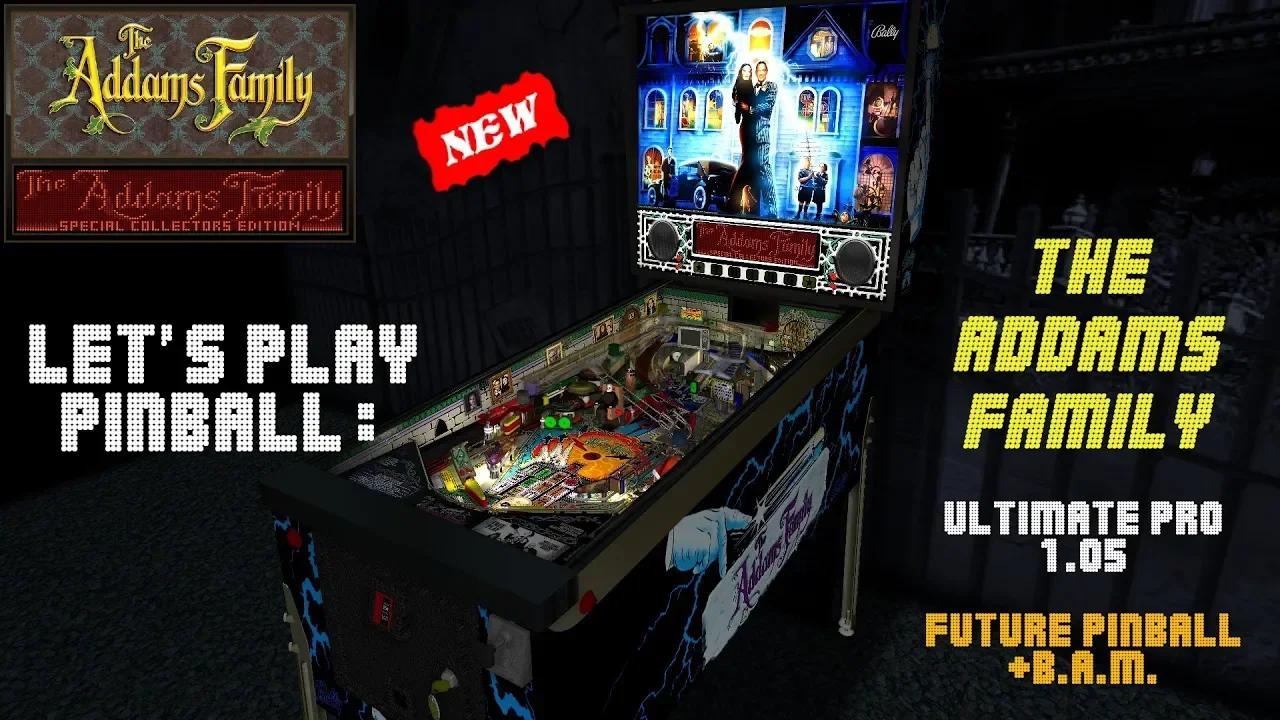 Let's Play Pinball: THE ADDAMS FAMILY (Ultimate Pro 1.05) [Future ...