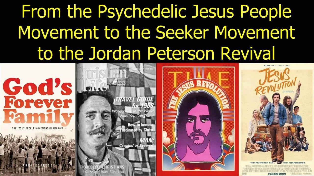 From the Psychedelic Jesus People Movement to the Seeker Movement to ...