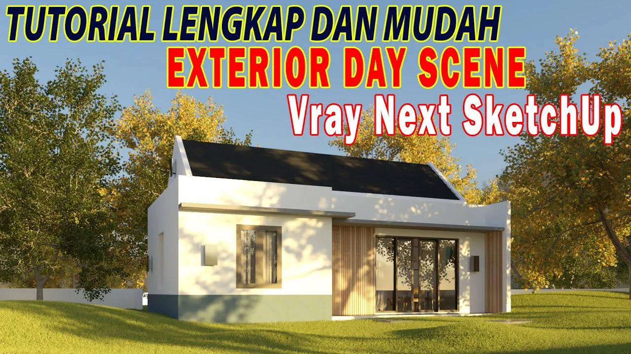 VRAY NEXT SKETCHUP TUTORIAL - SETTING CAHAYA SIANG HARI VRAY NEXT ...