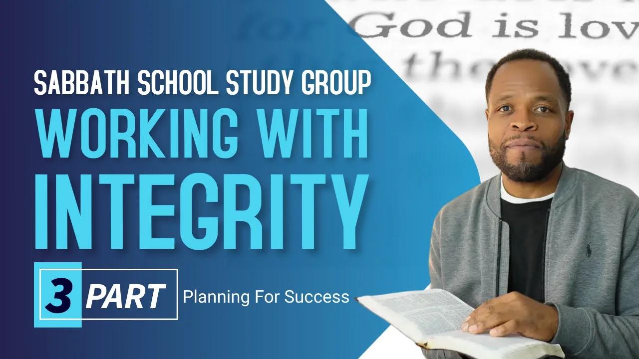 Working With Integrity Sabbath School Lesson Study Group CHANGE w ...