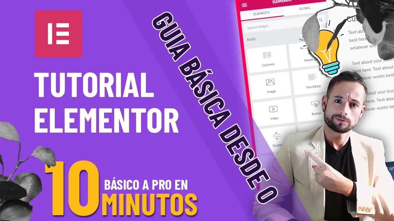 Tutorial Elementor en 10 minutos: De básico a pro