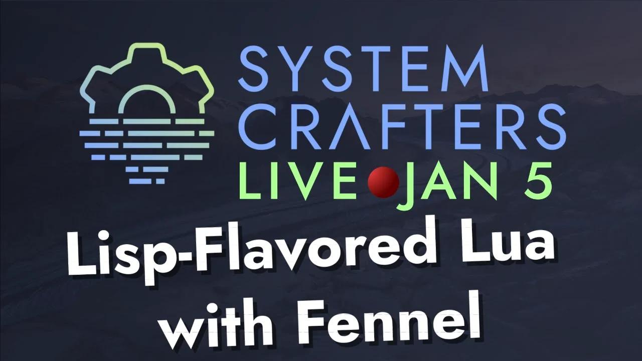 Lisp Flavored Lua With Fennel System Crafters Live 