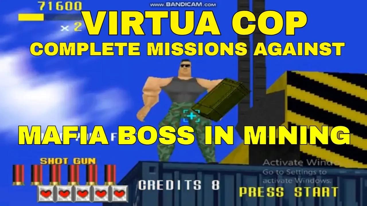 VIRTUA COP COMPLETE MISSIONS AGAINST MAFIA BOSS IN MINING