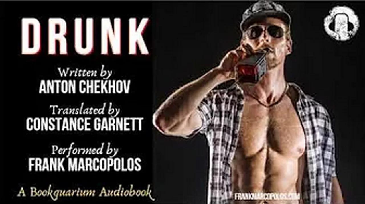 Drunk By Anton Chekhov Audiobook Performed By Frank Marcopolos