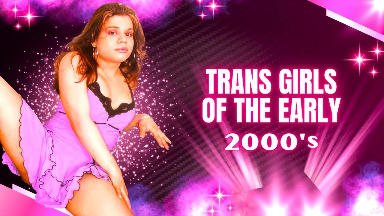 Trans Girls of the Early 2000's
