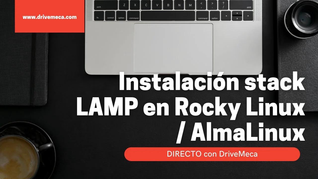 Instalación stack LAMP en Rocky Linux / AlmaLinux - DIRECTO con DriveMeca