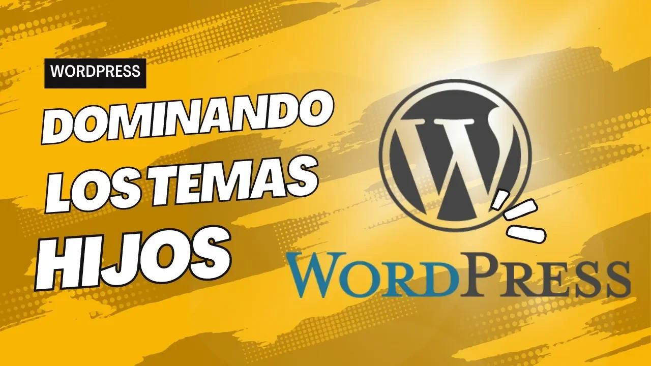 Cómo crear un tema hijo en wordpress desde cero y sin plugins - 2023