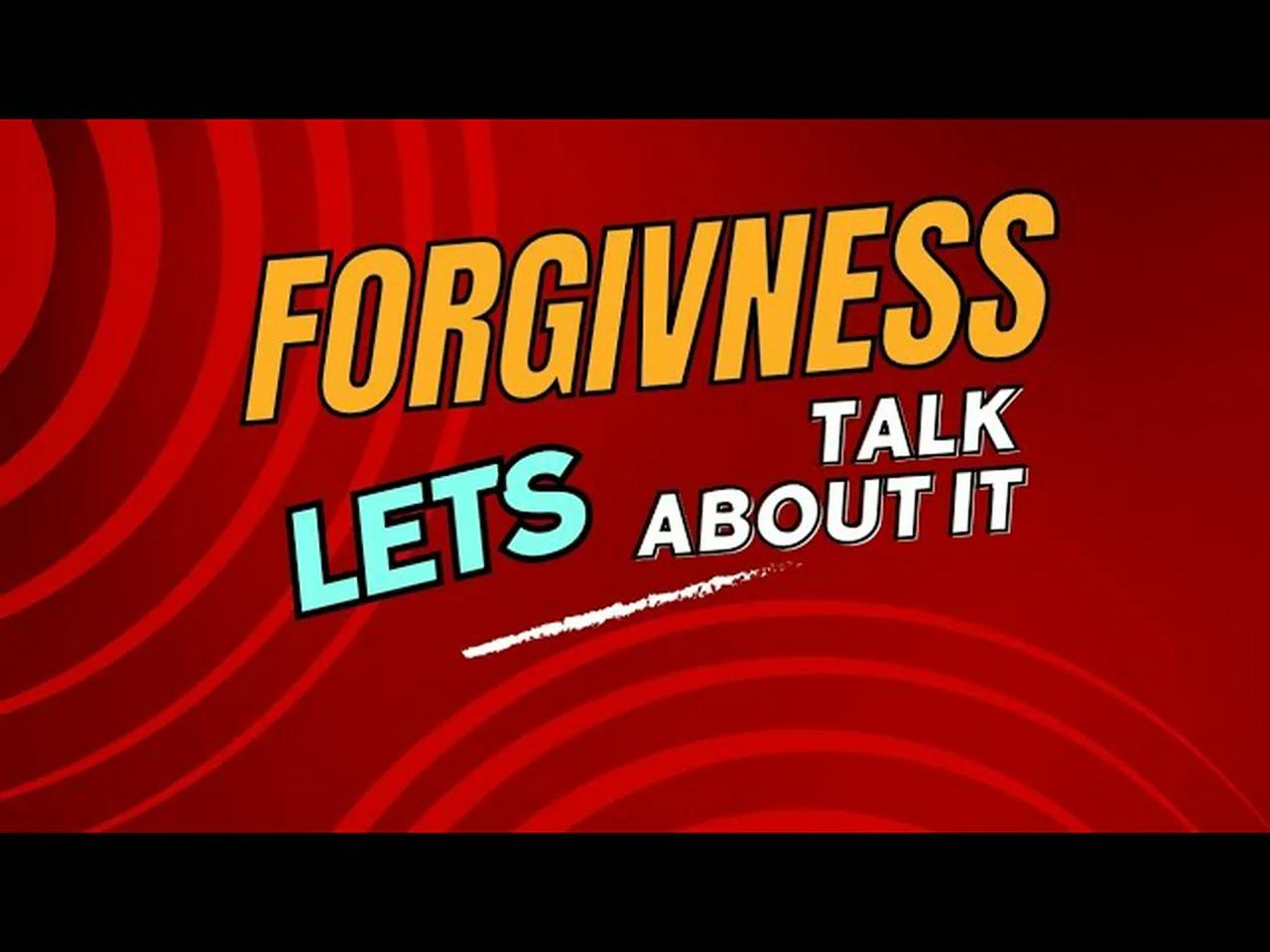 Forgiveness/ Should You Forgive