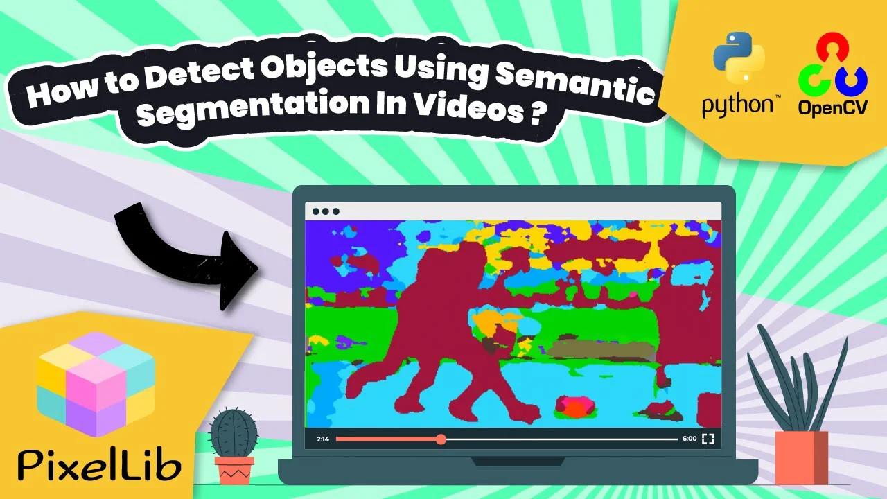 Semantic segmentation in video | How to detect objects in videos using Pixellib Python and OpenCV