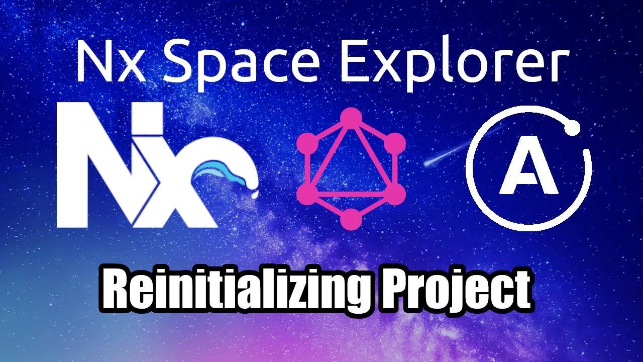 Nx Space Explorer [1] - Reinitializing Project