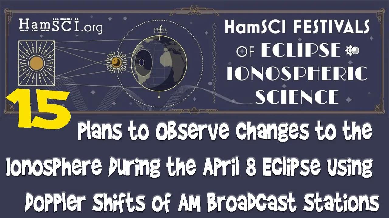 HamSCI 2024 Plans to Observe Changes to the Ionosphere Using Doppler ... HamSCI 2024 Plans to Observe Changes to the Ionosphere Using Doppler ...