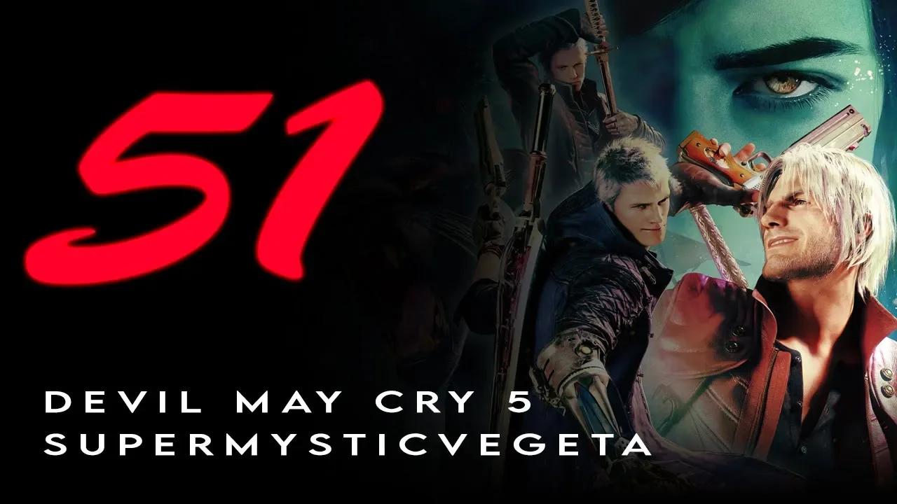 Devil May Cry 5: Walkthrough | Gameplay #51