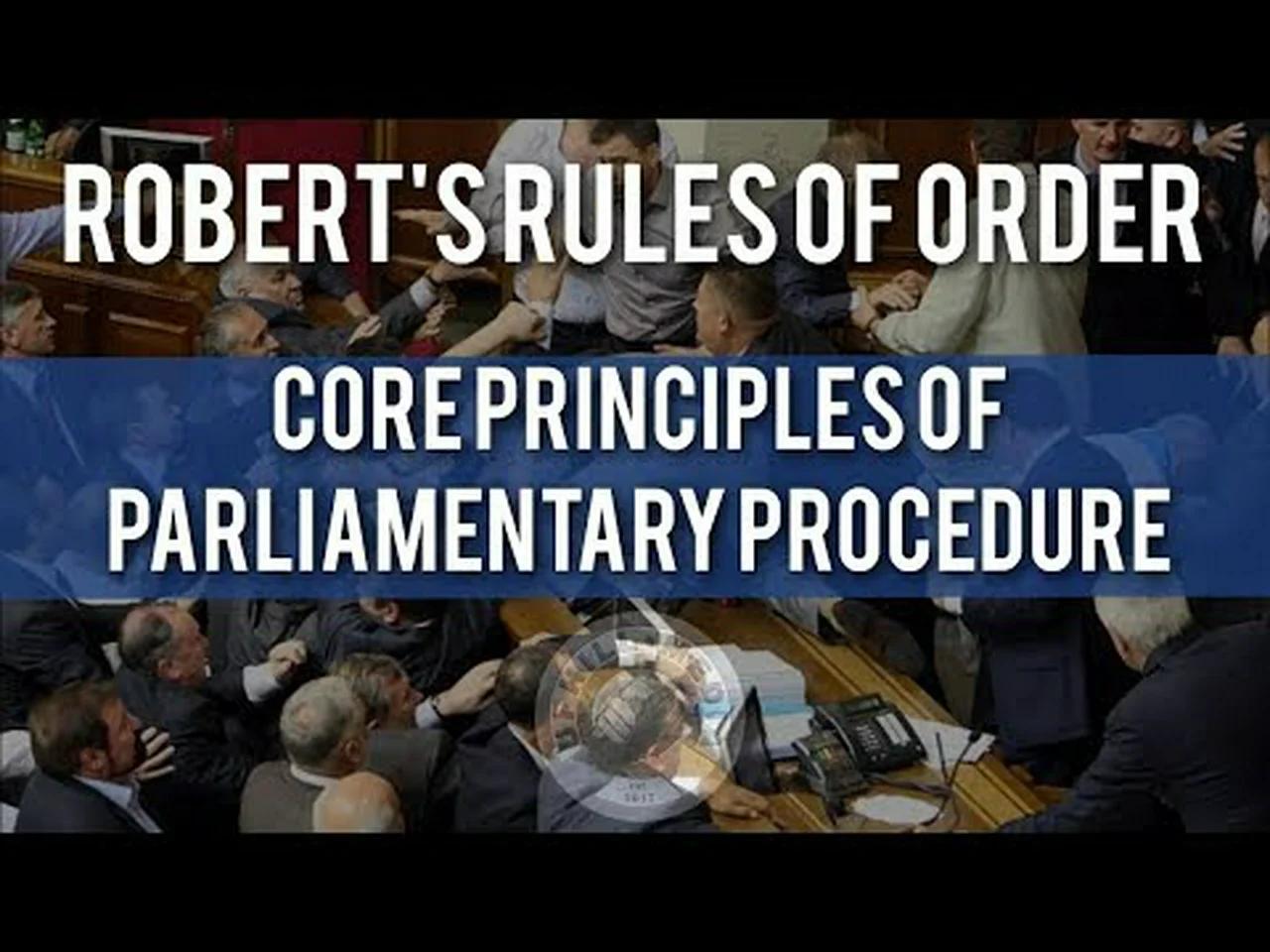 Core Principles of Parliamentary Procedure - Robert's Rules of Order