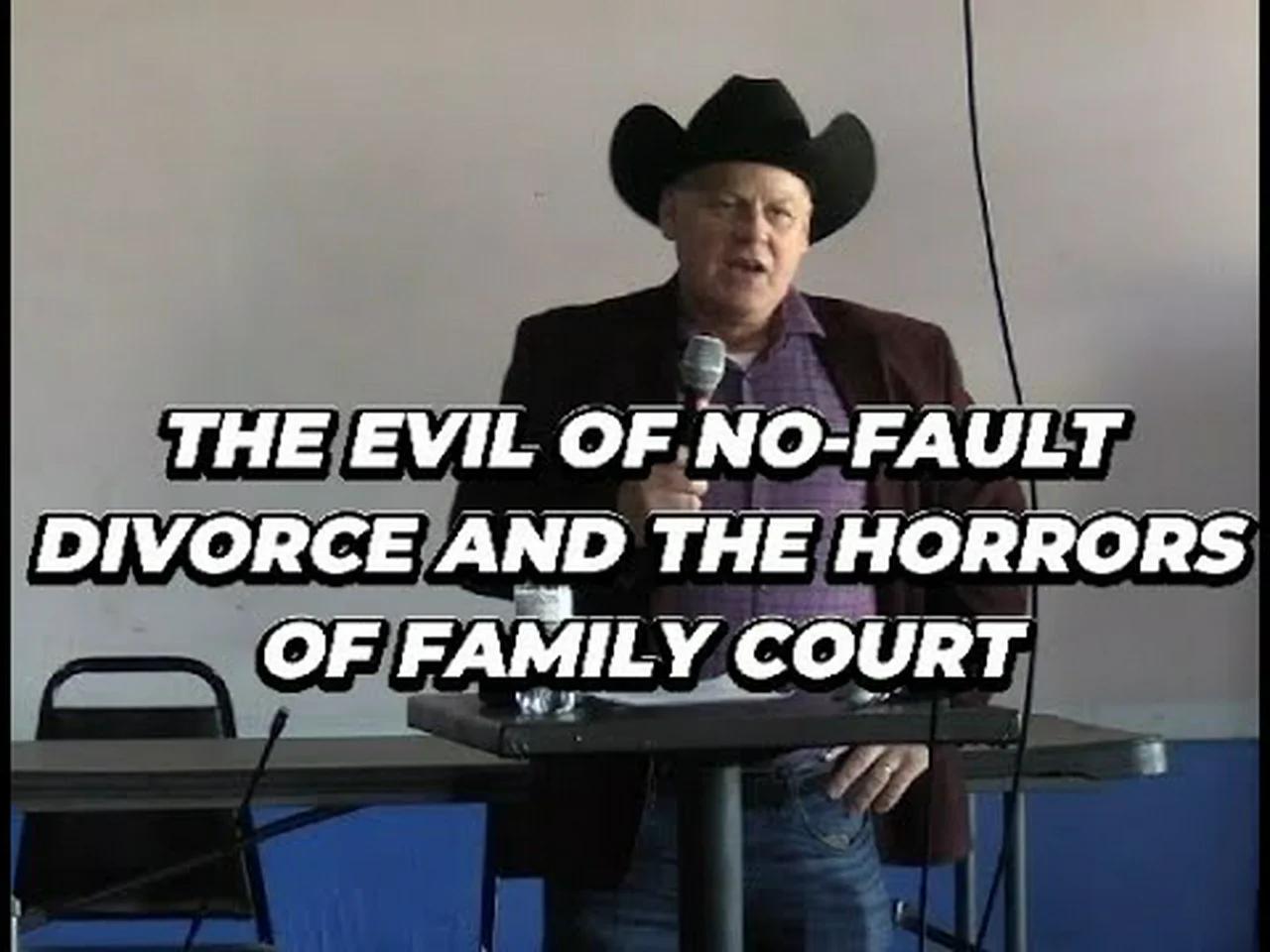 THE EVIL OF NO-FAULT DIVORCE AND THE HORRORS OF FAMILY COURT - JEFF MORGAN