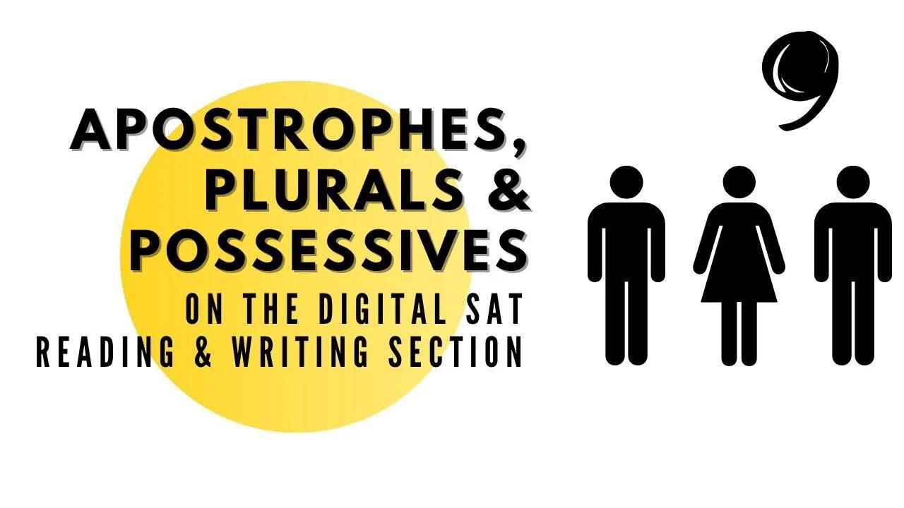 Apostrophes, Plurals & Possessives on the Digital SAT Reading & Writing ...