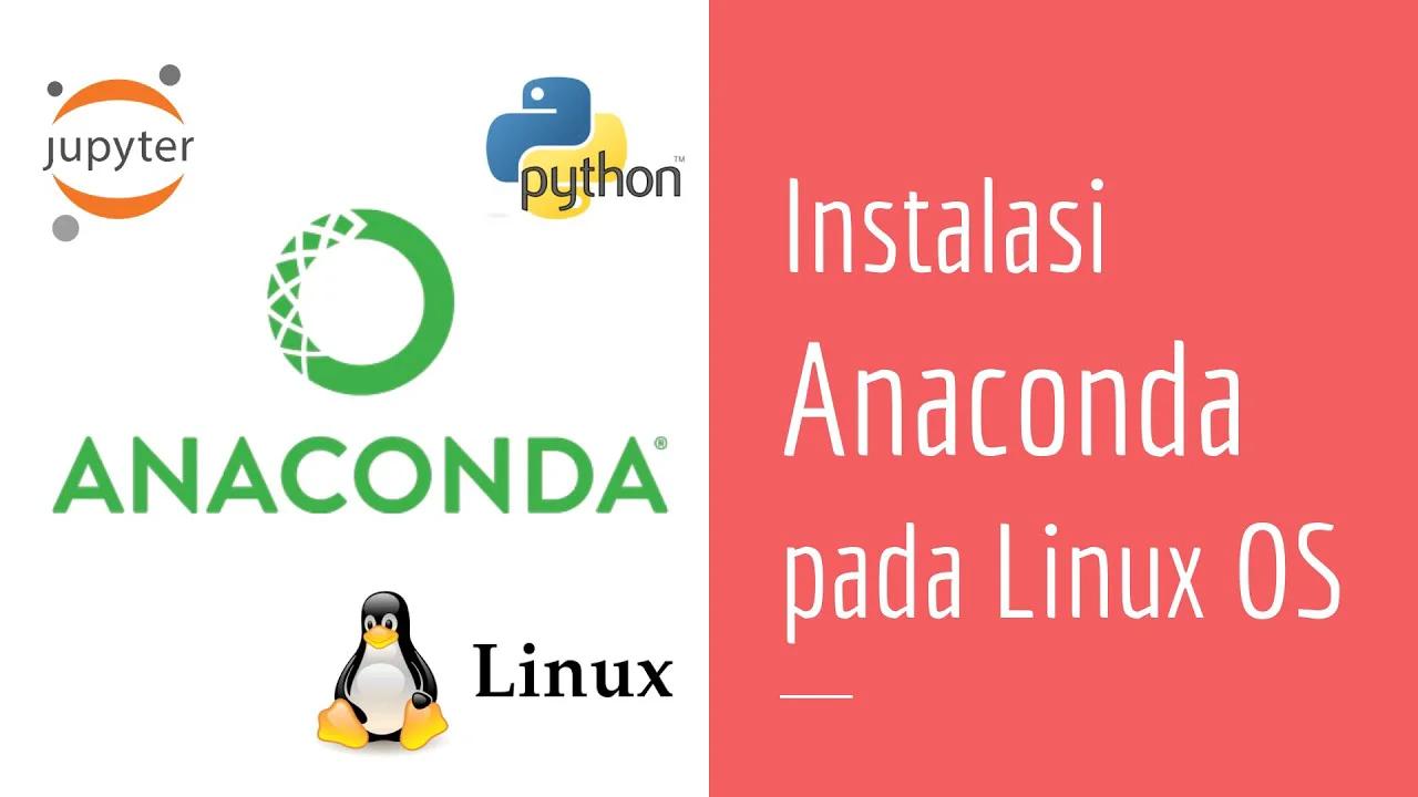Instalasi Anaconda pada Sistem Operasi berbasis Linux | Data Science | Data Engineering