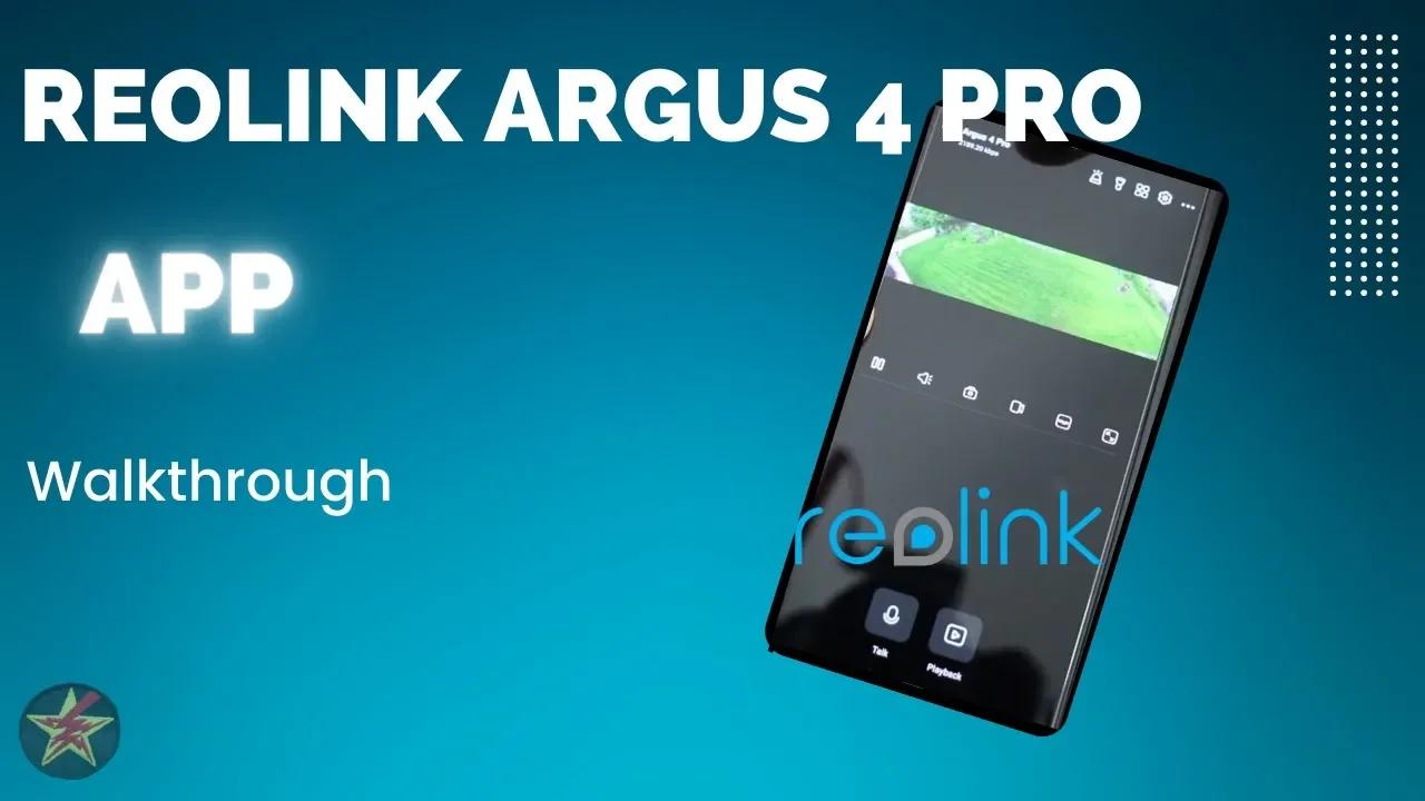 Reolink Argus 4 Pro App Walk through