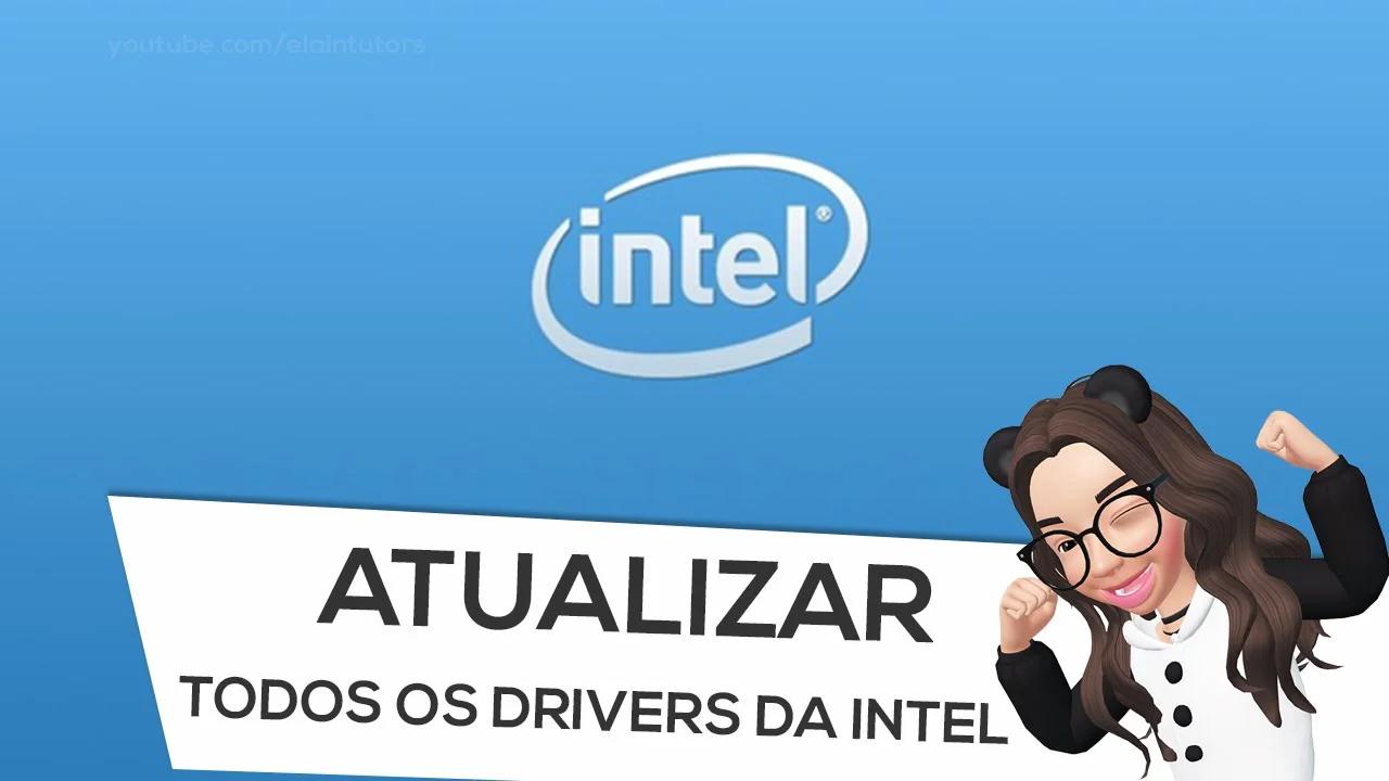 Como Atualizar os Drivers da sua PLACA de VÍDEO INTEL ( 2021 ...
