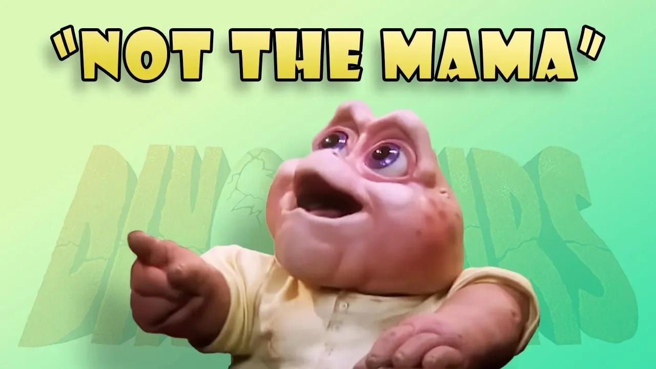 Every Not The Mama For All 4 Seasons Baby Dinosaurs 90s Tv