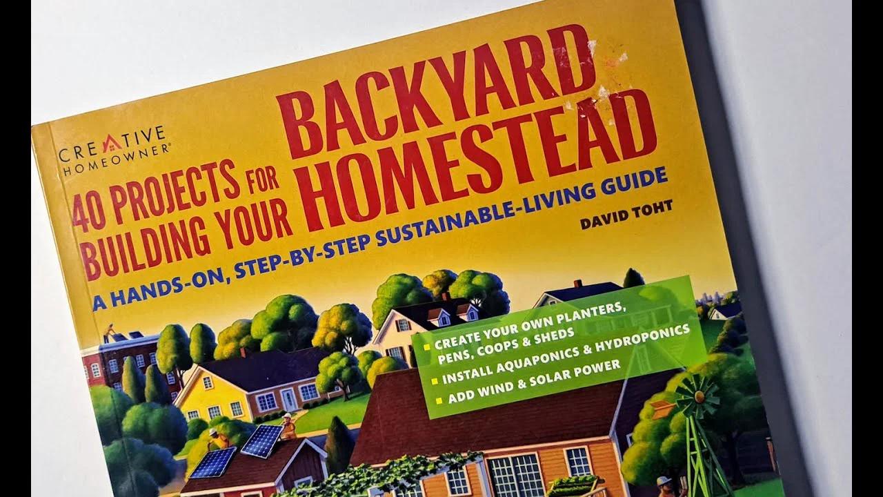40 Projects for Building Your Backyard Homestead By David Toht
