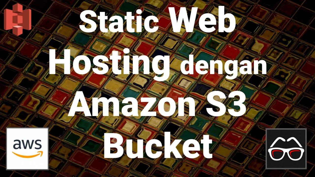 AWS 07 | Amazon S3 Bucket sebagai Static Web Hosting | Amazon Web Services | Bahasa Indonesia