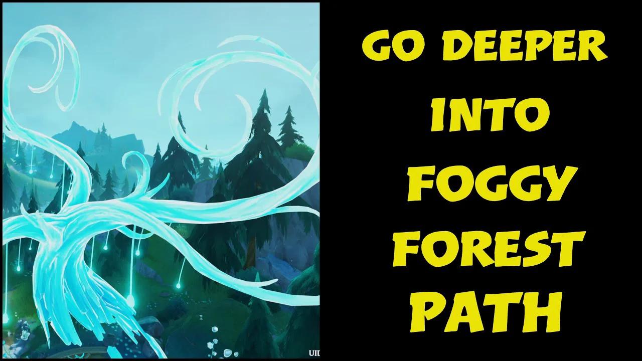 Go Deeper into Foggy forest Path/genshin impact quest Foggy Forest path ...