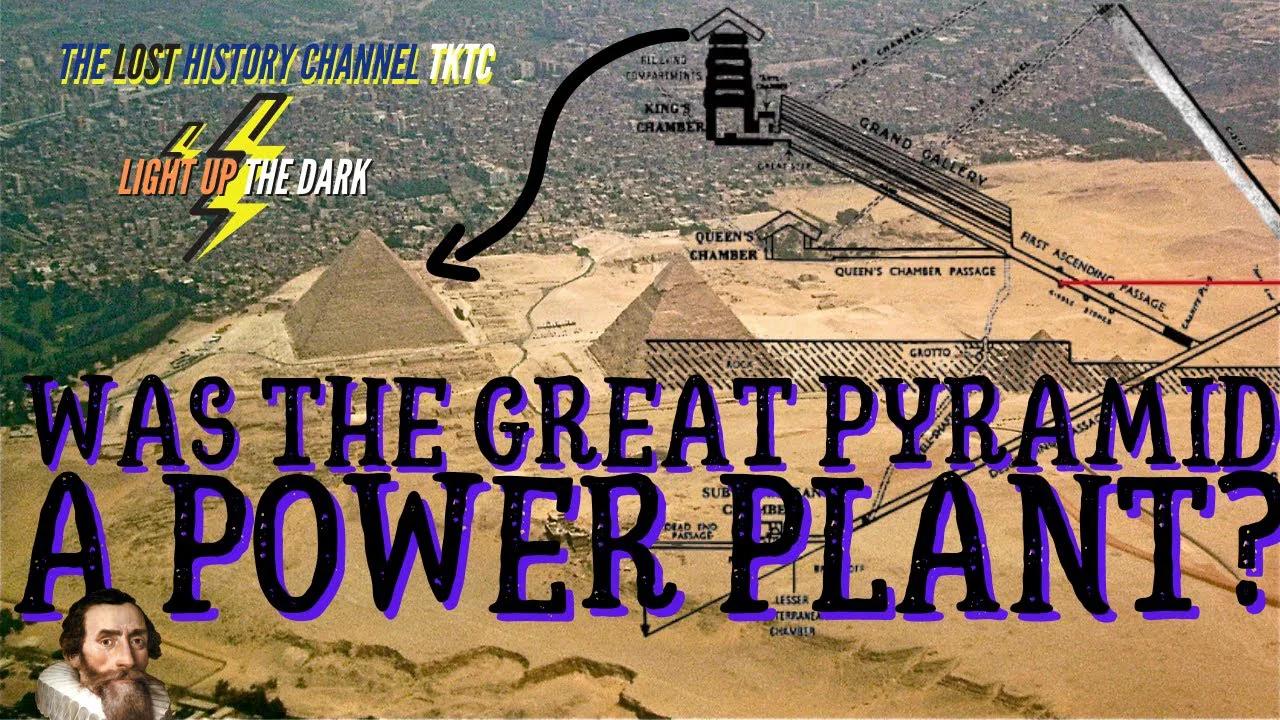 Maybe The Great Pyramid was a.. Power Plant?