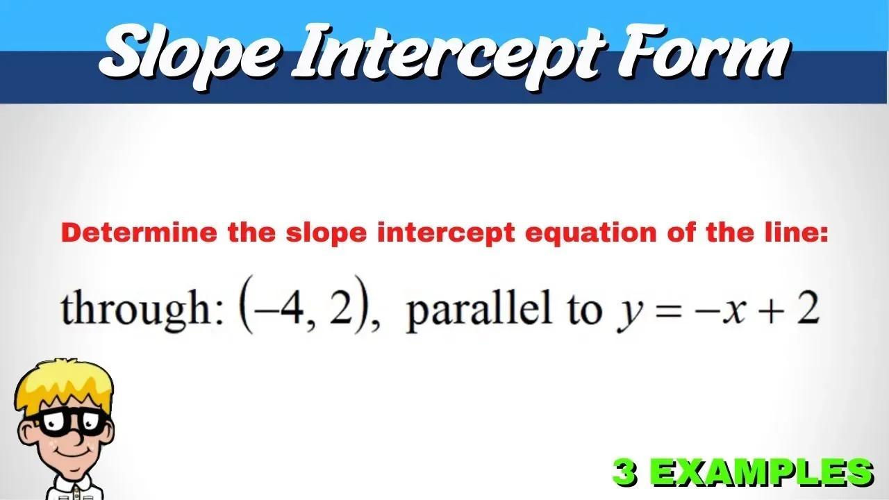 Equation of Line Slope intercept Form | Given Point and Parallel Line