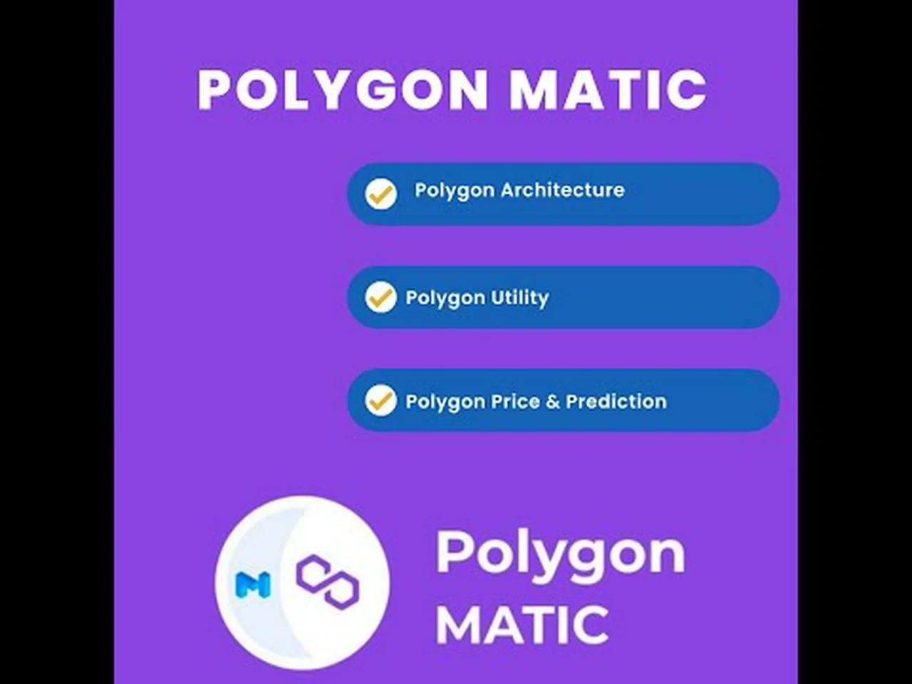 Polygon Matic Architecture Utility Price, Polygon Matic Future, Polygon Usecase, Matic Benefits
