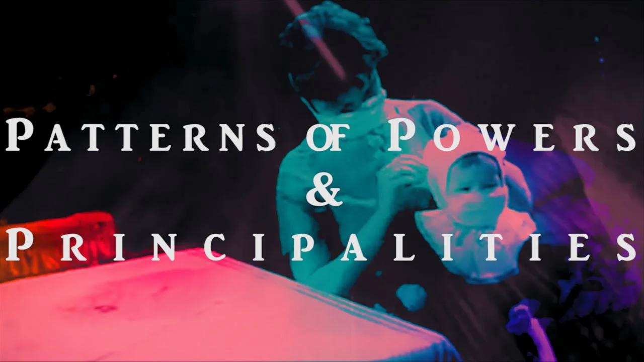 Patterns of Powers & Principalities