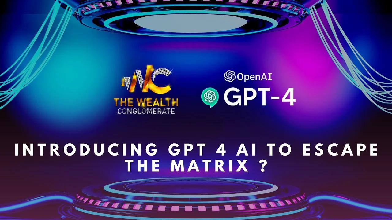 Introducing GPT 4 AI To Escape The Matrix