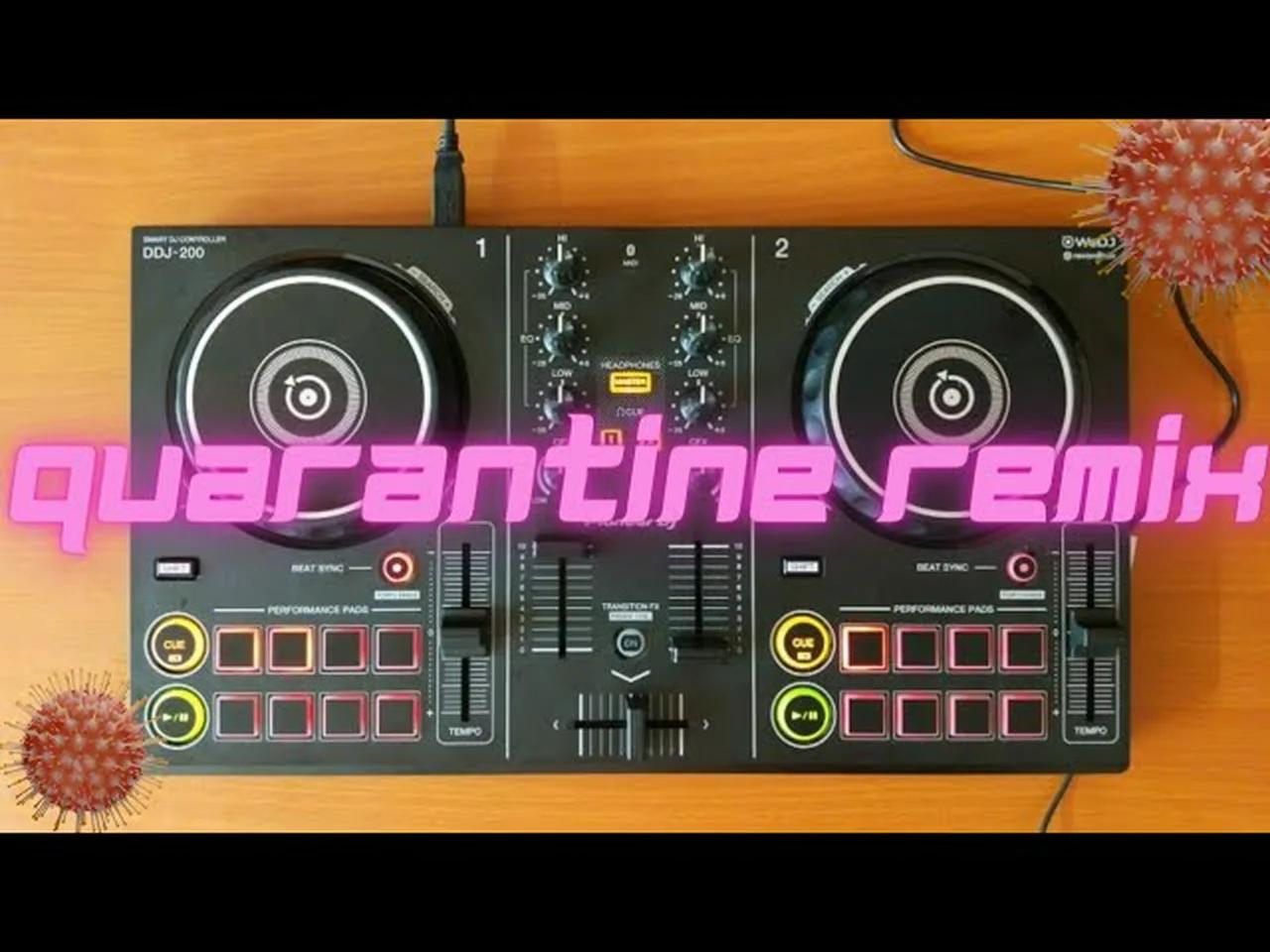 Quarantine Remix // DDJ-200 Performance