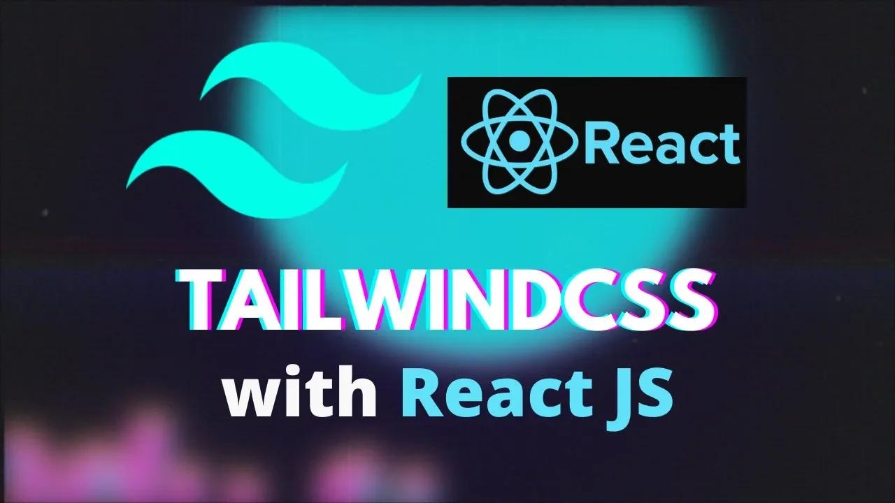 How to Setup a React JS Application with TailwindCSS