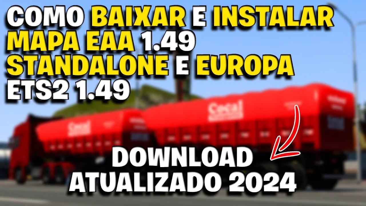 ETS2 - COMO BAIXAR E INSTALAR MAPA EAA STANDALONE E EUROPA ETS 2 1.49 ...