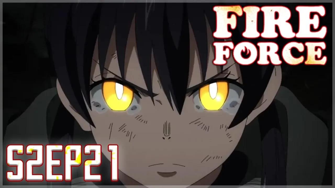 FIRE FORCE SAISON 2 Episode 21 – IL EST DE RETOUR | Enen no Shouboutai S2