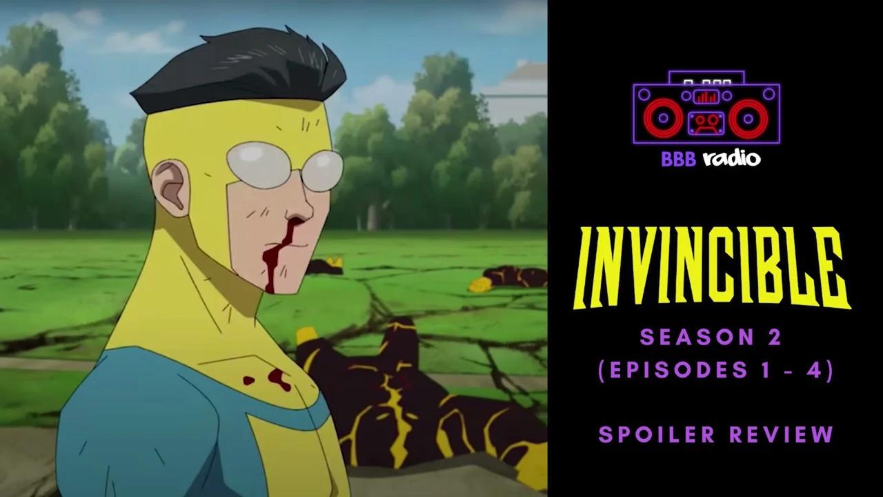 Invincible (Season 2: Episodes 1-4) SPOILER REVIEW - BBB RADIO