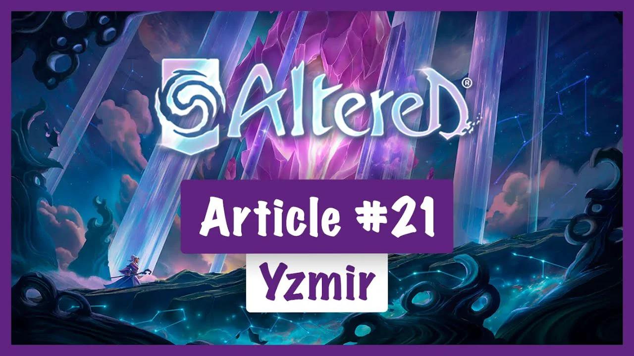 🧭 Altered → Article #21 : Yzmir