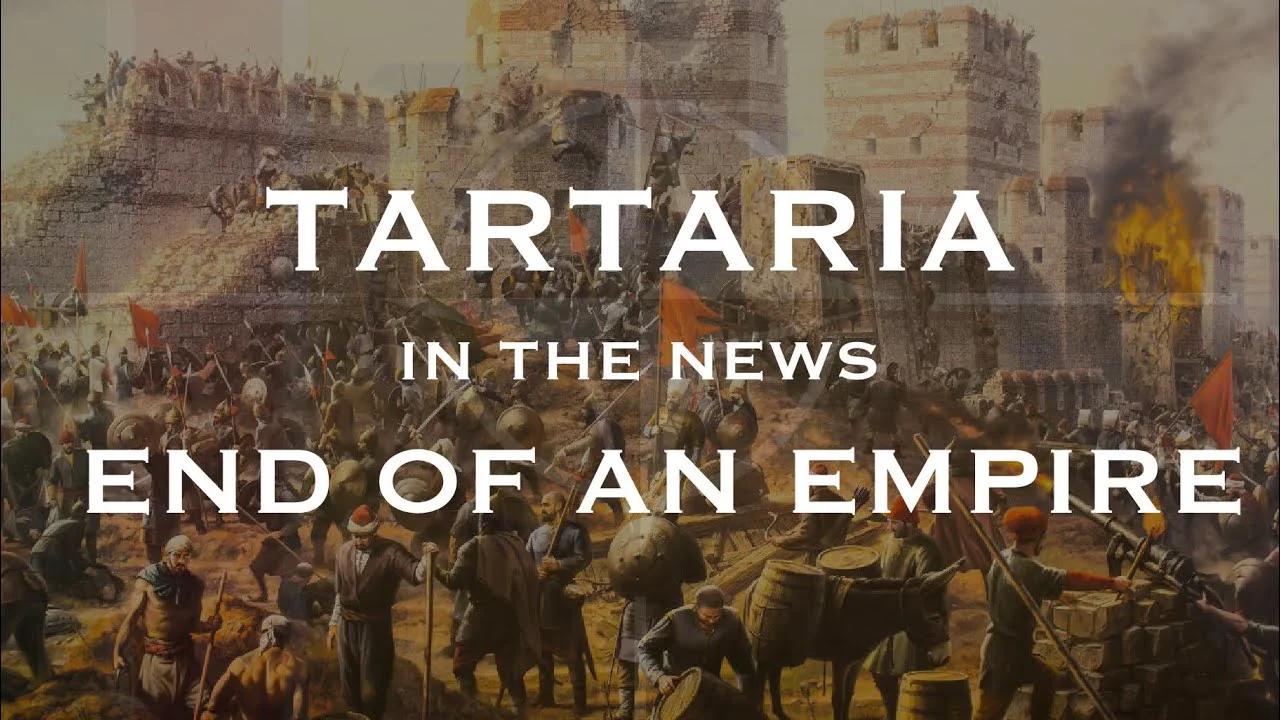 Tartaria in the News 5: The End of the Tartarian Empire