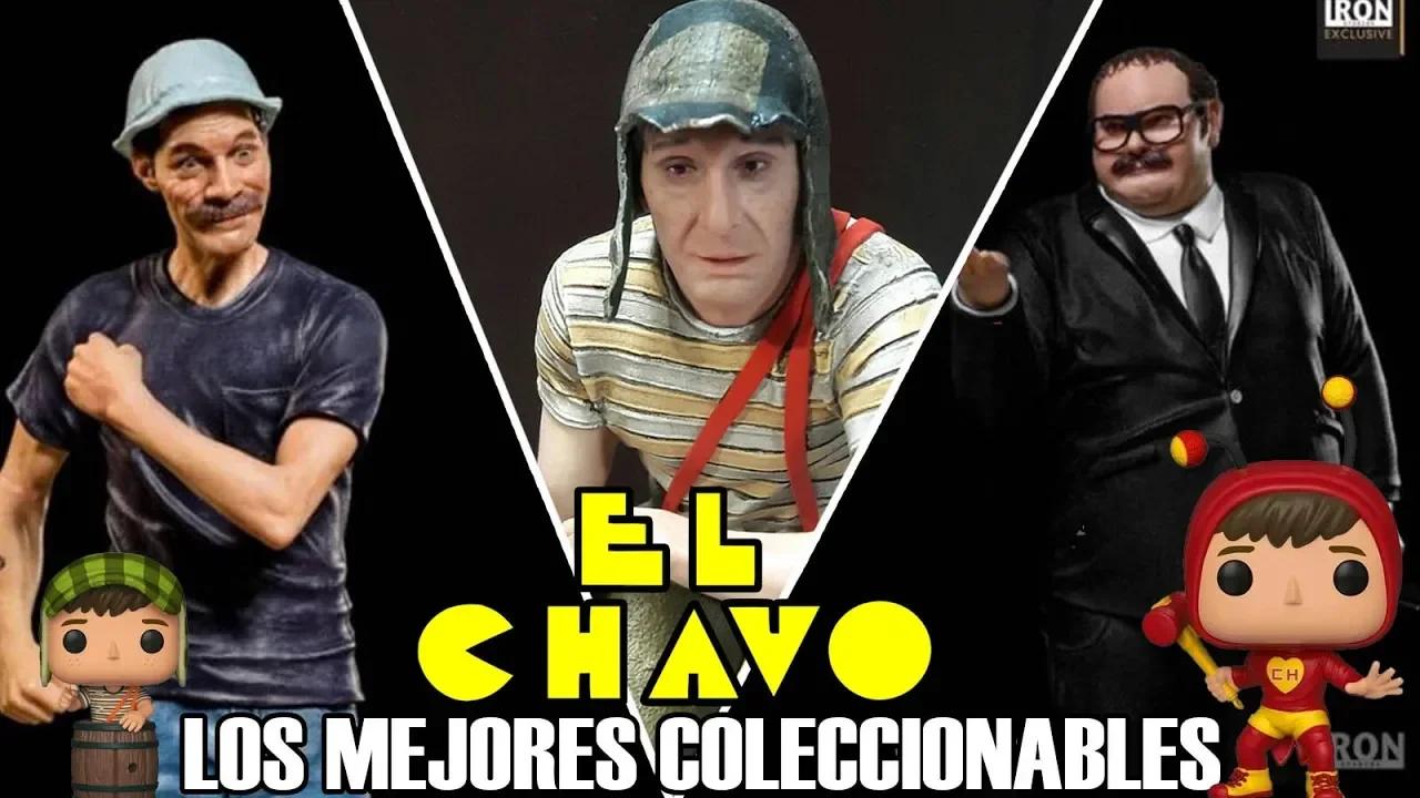 Los mejores Coleccionables Del CHAVO