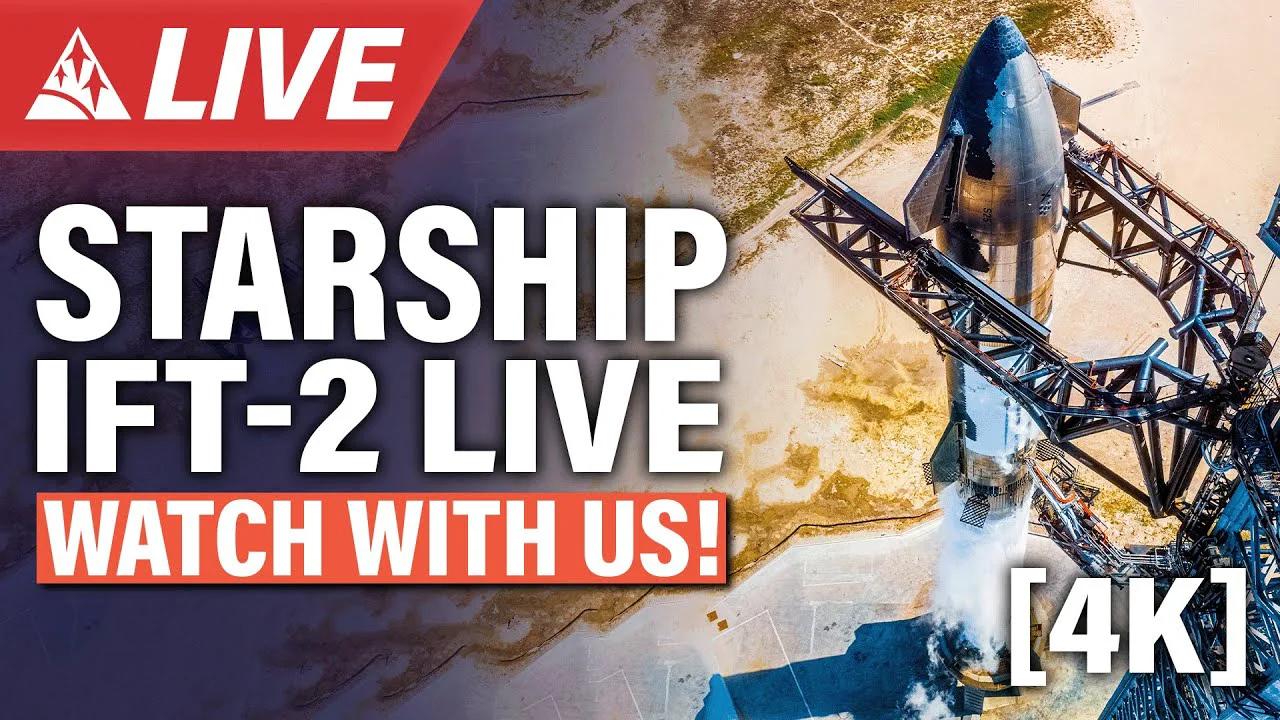 [4K] Watch SpaceX Launch The Largest Rocket Ever Built LIVE - IFT 2