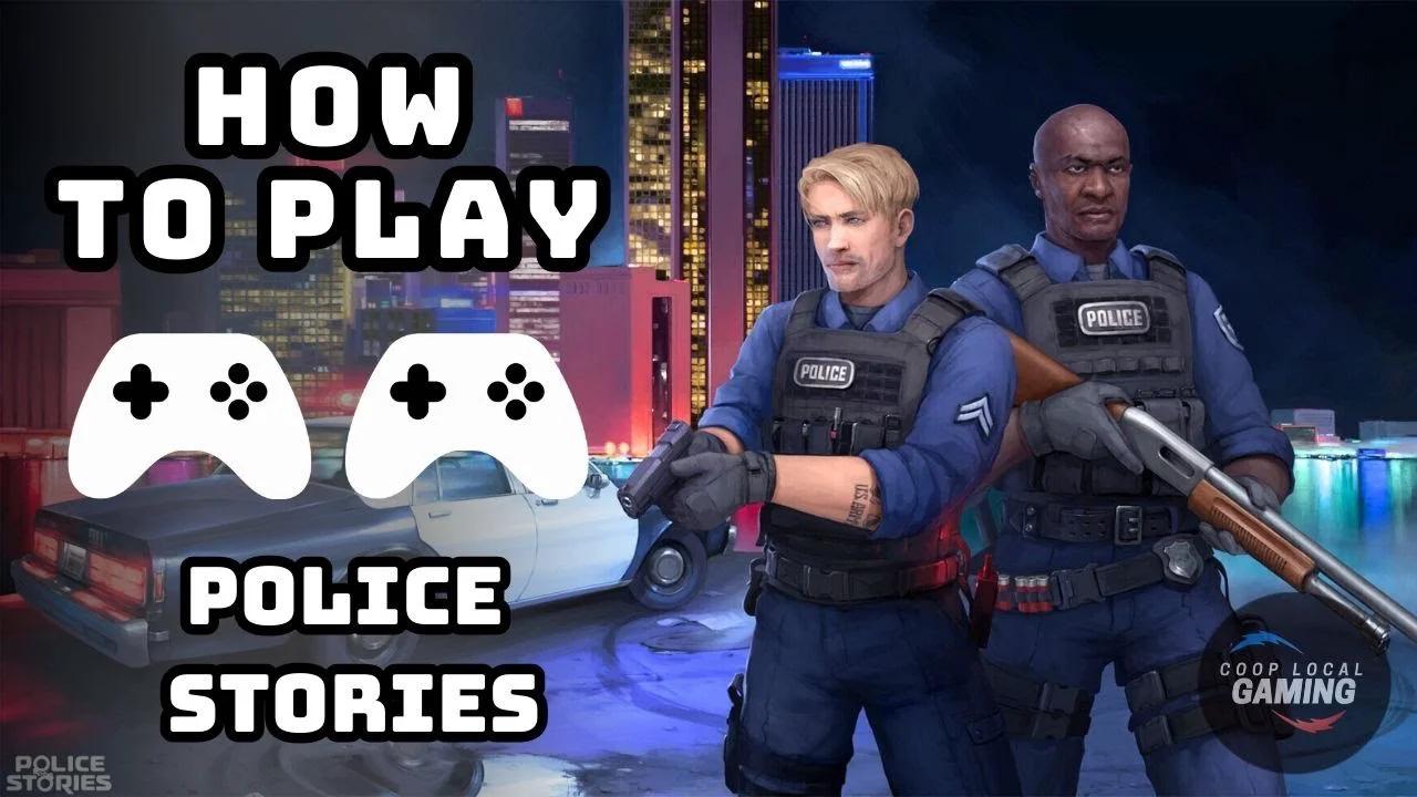 Police Stories - How to Play Local Coop Multiplayer (Gameplay)