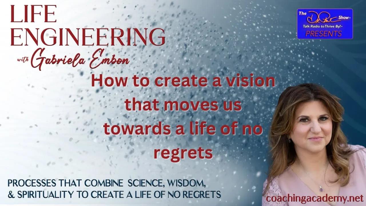 How to create a vision that moves us towards a life of no regrets ...