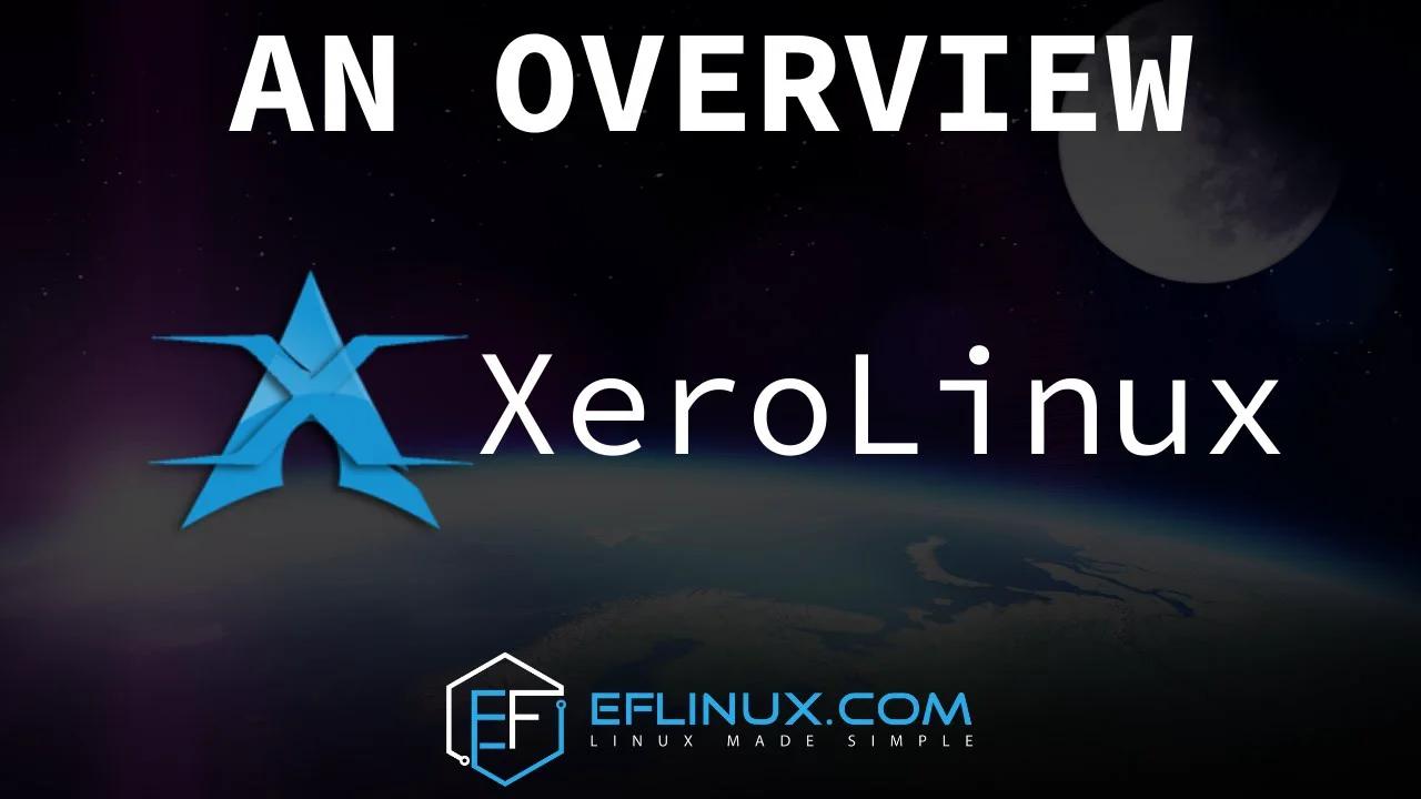 An Overview of XeroLinux