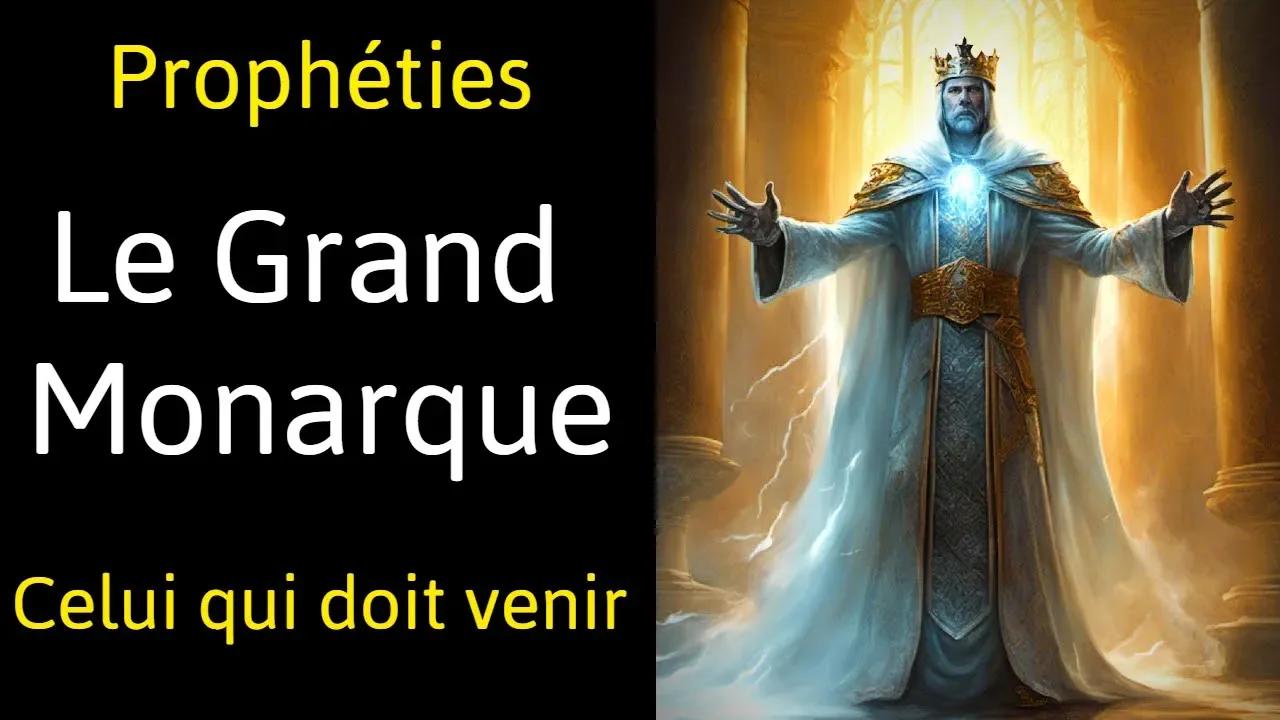 Le Grand Monarque, Celui qui doit venir...