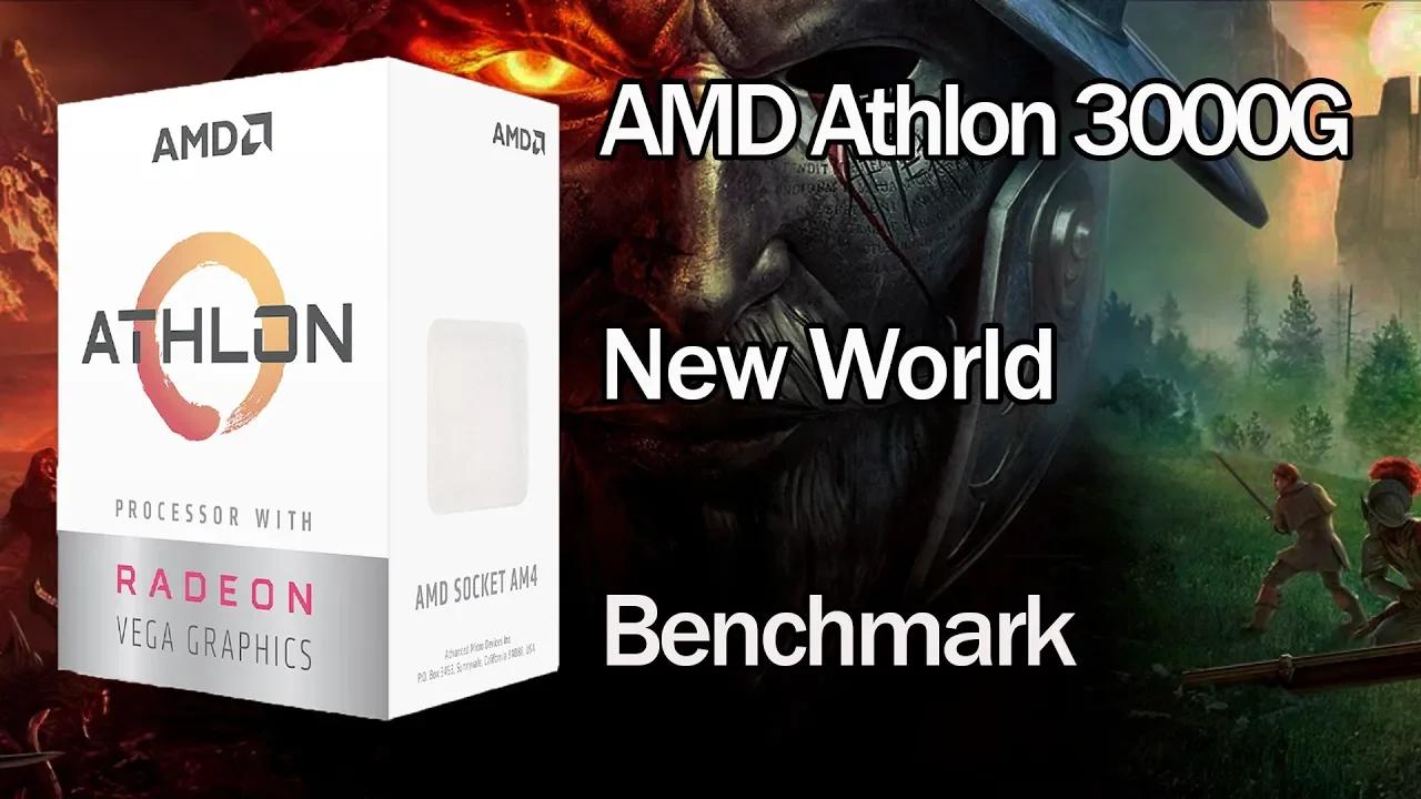 AMD Athlon 3000G New World CPU Test (Stock/OC/iGPU/GPU) Radeon Vega 3 ...
